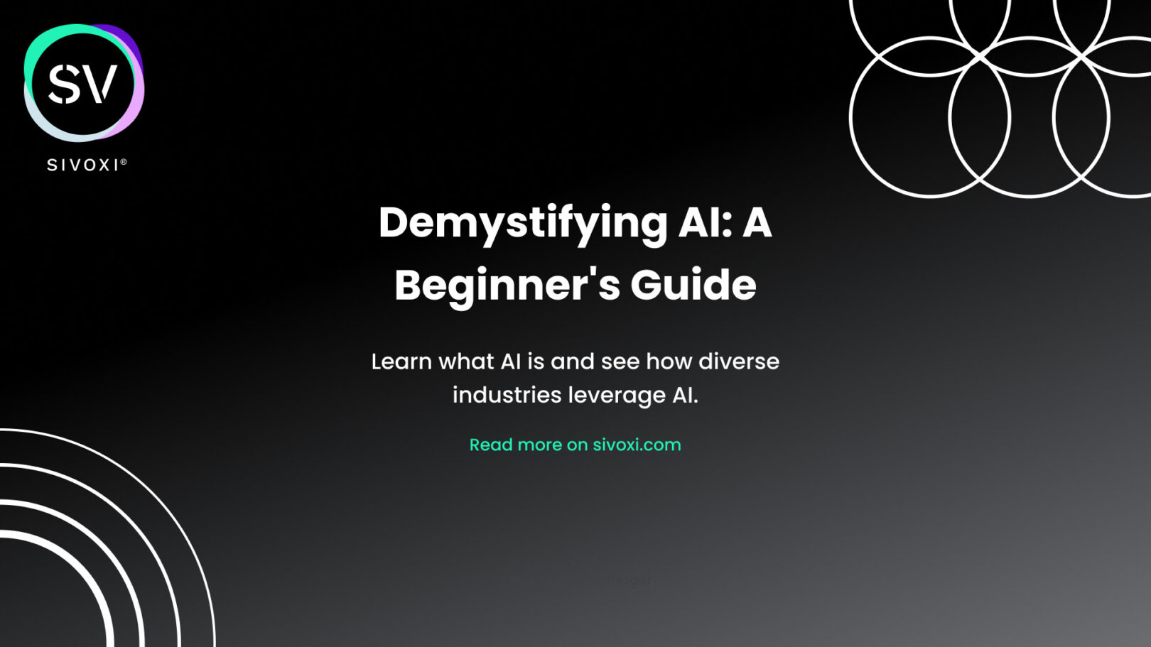 Demystifying AI: A Beginner's Guide to Artificial Intelligence - SIVOXI®